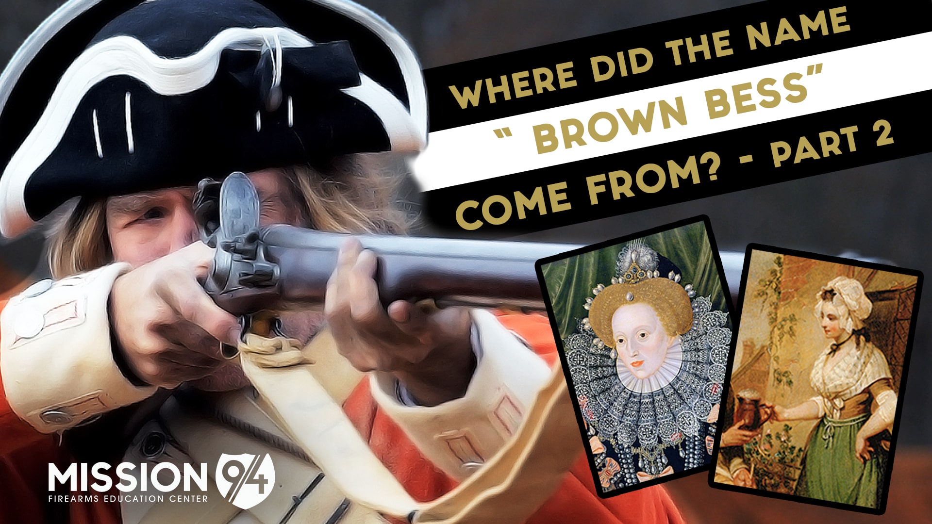 S2E2 - Brown Bess Musket Part 2 - Mission94