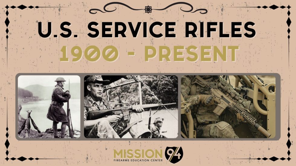 US Service Rifles: 1900 - present - Mission94